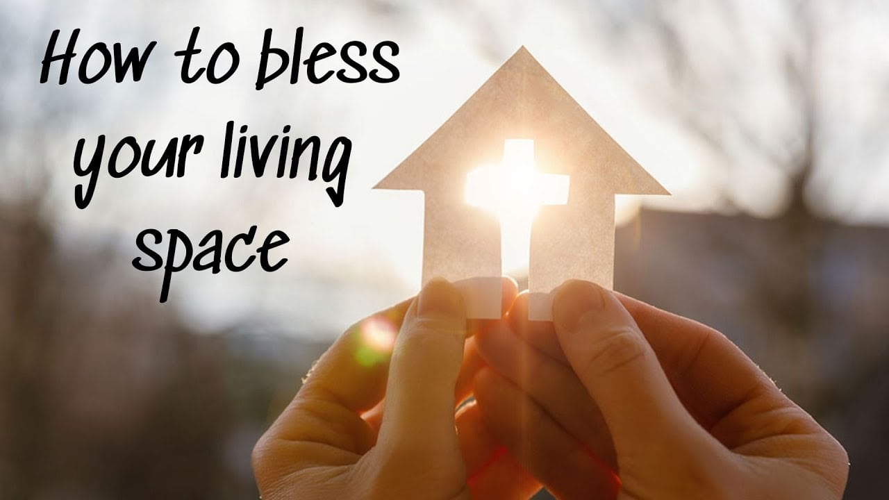 How to Bless Your Living Space